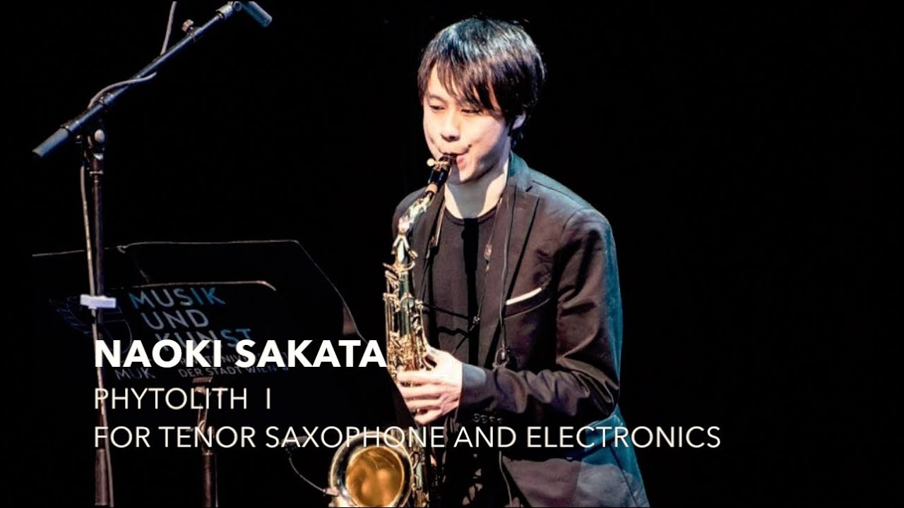 Phytolith I by Naoki Sakata for tenor saxophone and electronics - YouTube