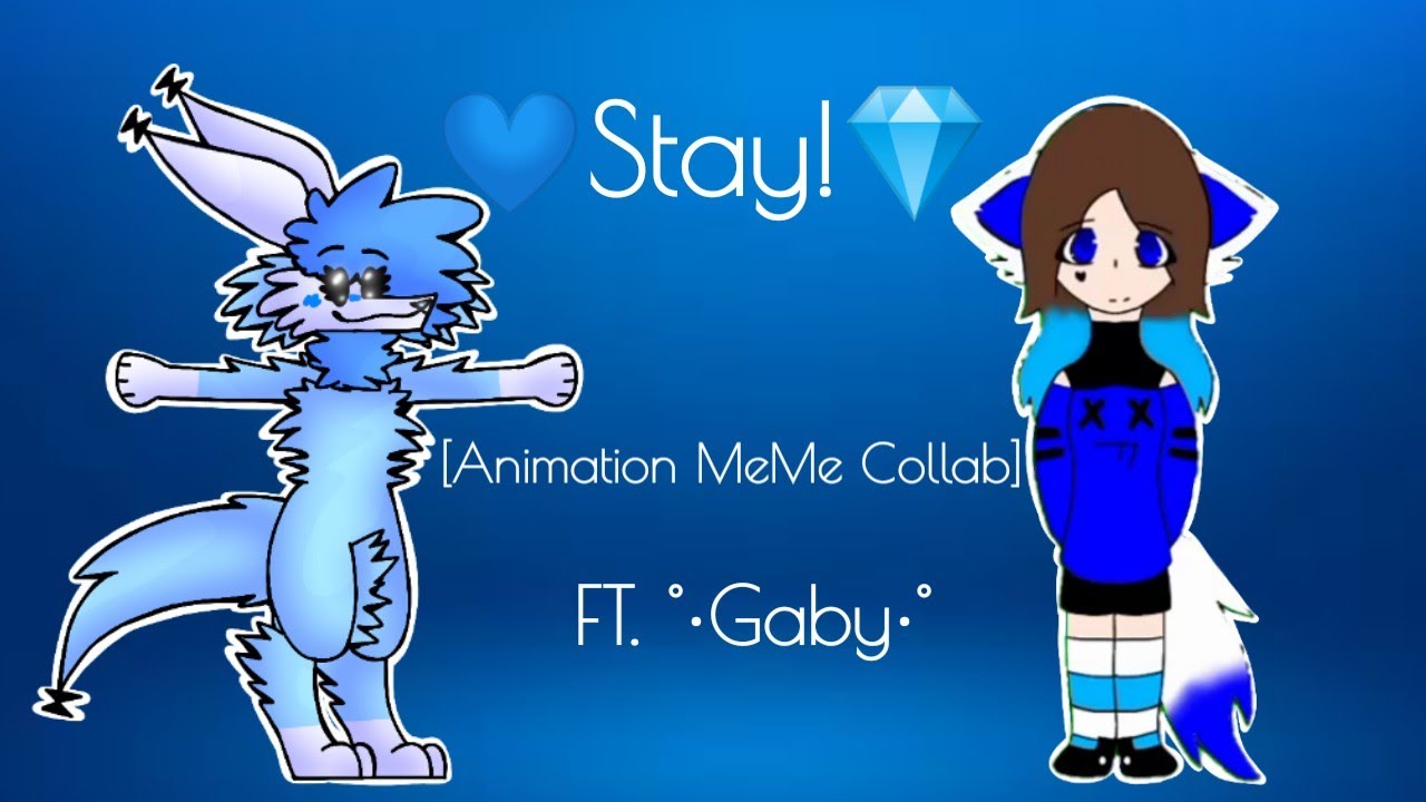 Stay! ★Animation meme collab★ - YouTube