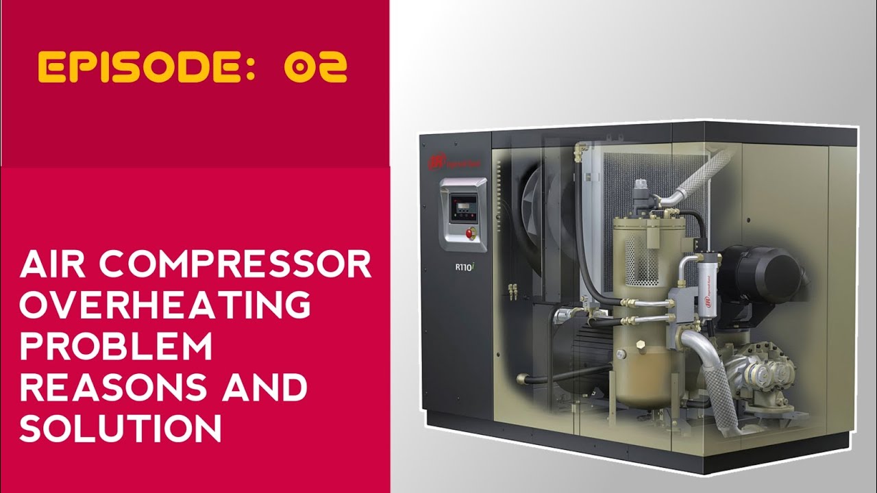 Fix Air Compressor OVERHEATING Issues Fast | Episode: 02 | Air ...