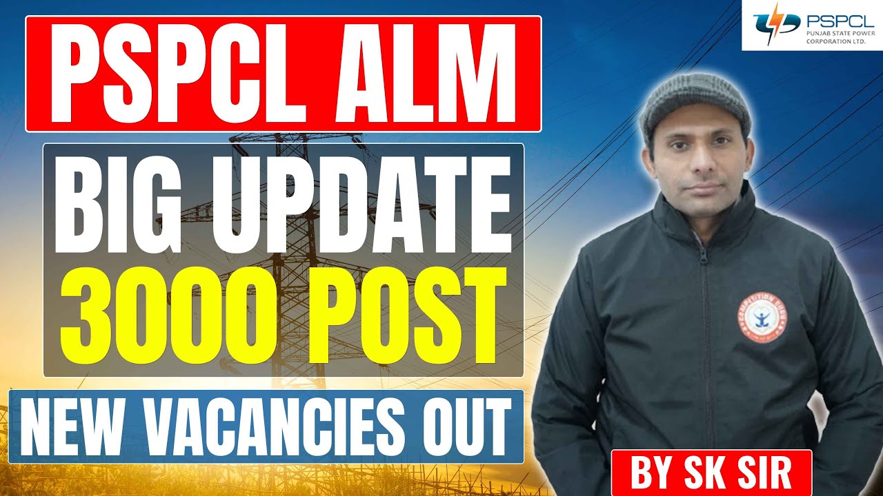 PSPCL ALM 3000 Posts now from 2500 post details video BY SK SIR # ...