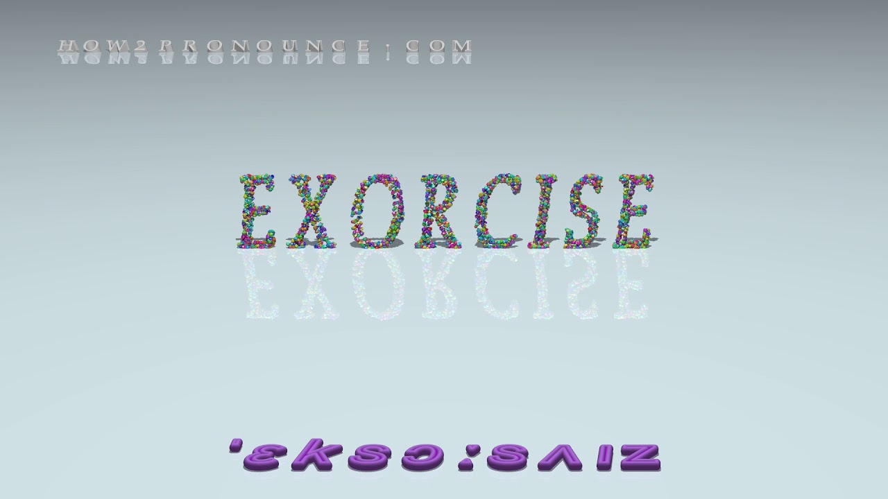 exorcise - pronunciation + Examples in sentences and phrases - YouTube
