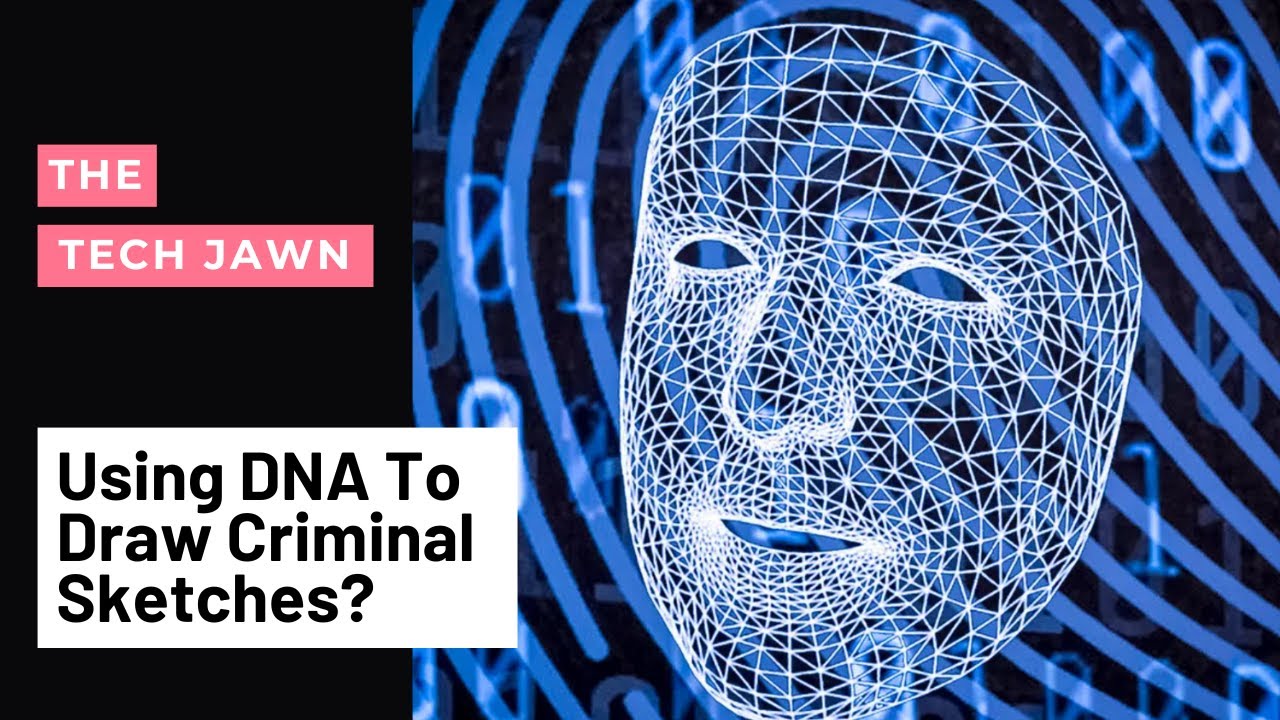 Using DNA To Draw Criminal Sketches? - The Tech Jawn 114 - YouTube