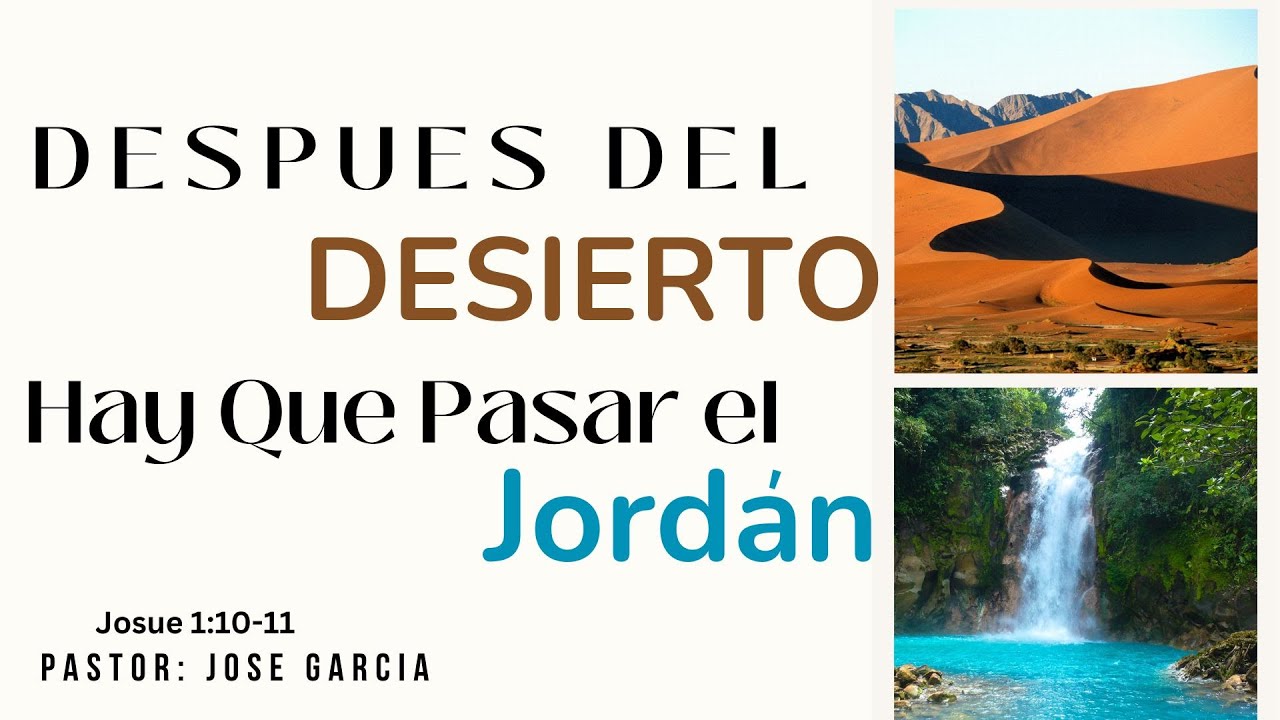 Tema: Despues del Desierto Hay Que Pasar El Jordan - YouTube