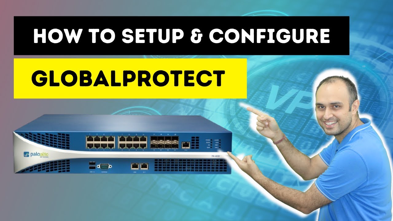 GlobalProtect - How to Setup & Configure GlobalProtect (Palo Alto)-Hindi - YouTube