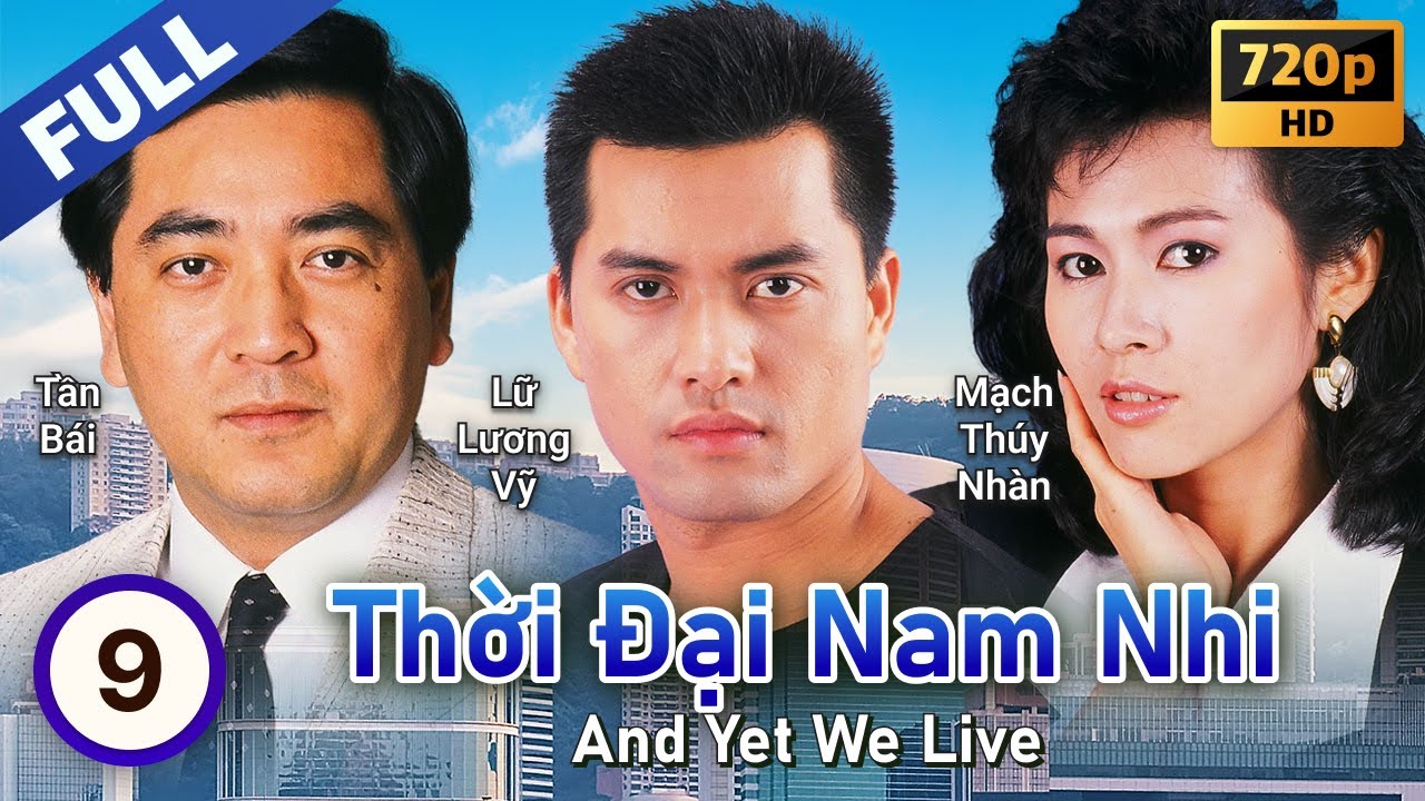 TVB Thời Đại Nam Nhi tập 9/60 | tiếng Việt | Lữ Lương Vỹ, Vạn Tử Lương, Trần Mẫn Nhi | TVB 1988 ...