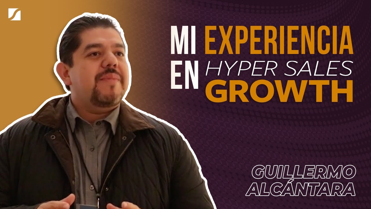 Experiencia Hyper Sales Growth en Español con Guillermo Alcántara - YouTube