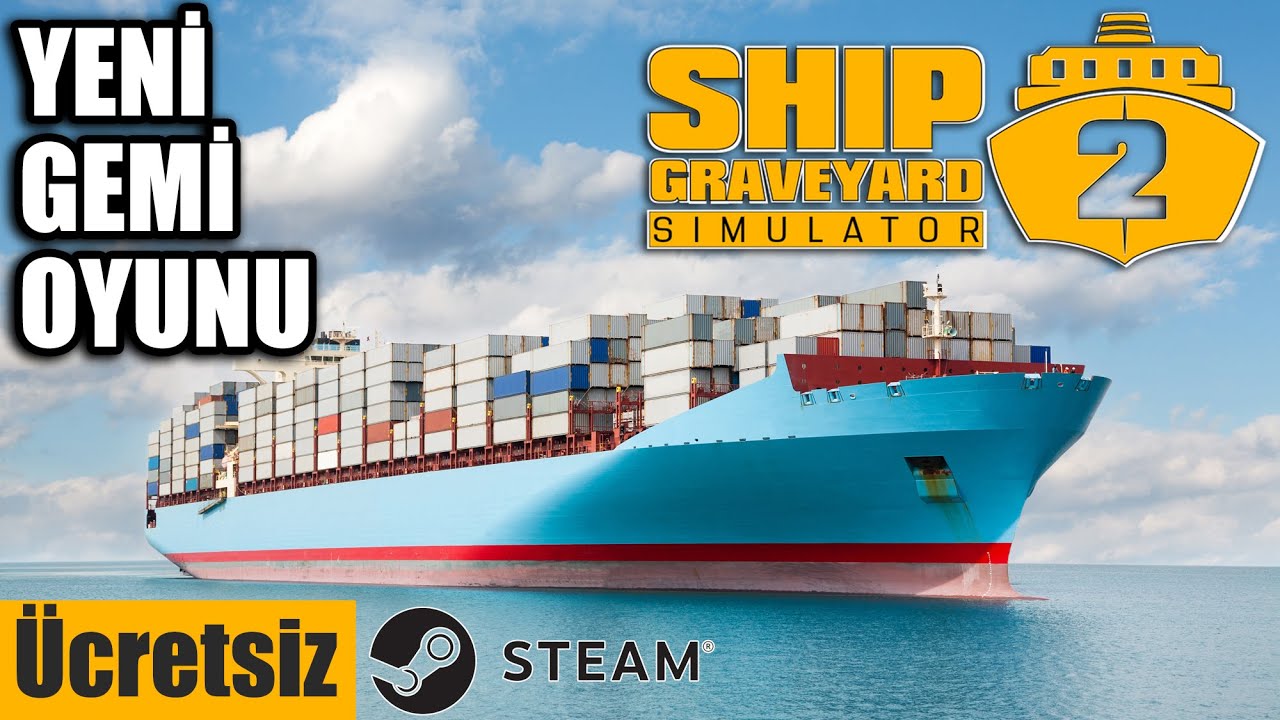 YENİ GEMİ HURDA SİMULATOR ÜCRETSİZ ÇIKTI ! | SHIP GRAVEYARD SIMULATOR 2 ...