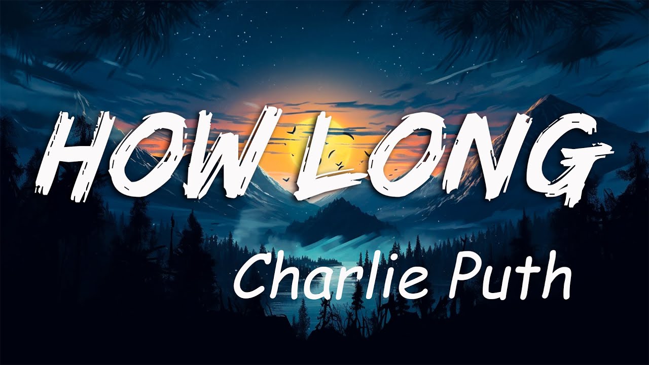 Charlie Puth - How Long (Lyrics) - YouTube