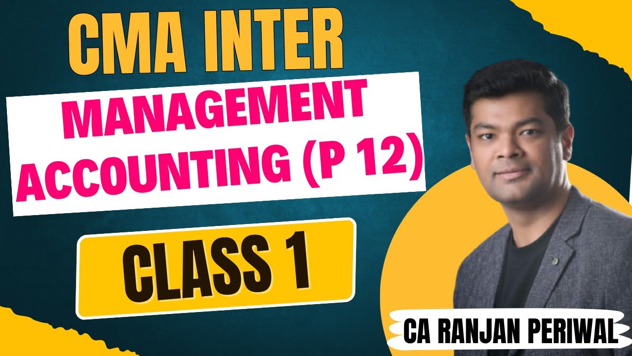 CMA Inter - Management Accounting (Paper 12) Class 1 - YouTube