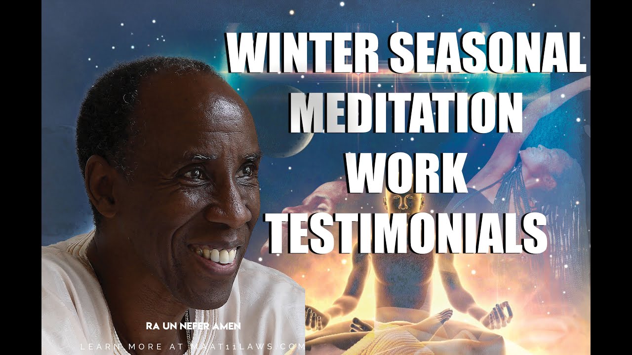 Testimonials From The Winter Seasonal Meditation Series | Ra Un Nefer ...