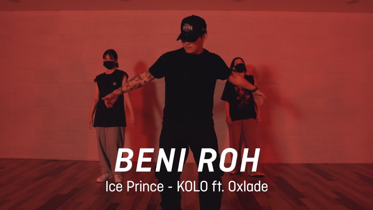 BENI ROH CHOREOGRAPHY | MASTER CLASS / Ice Prince - KOLO ft. Oxlade ...