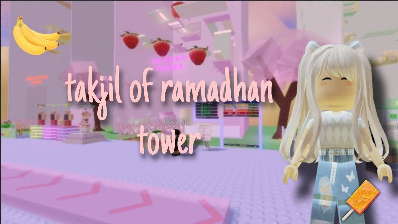 main takjil of ramadhan tower check! || roblox indonesia - YouTube