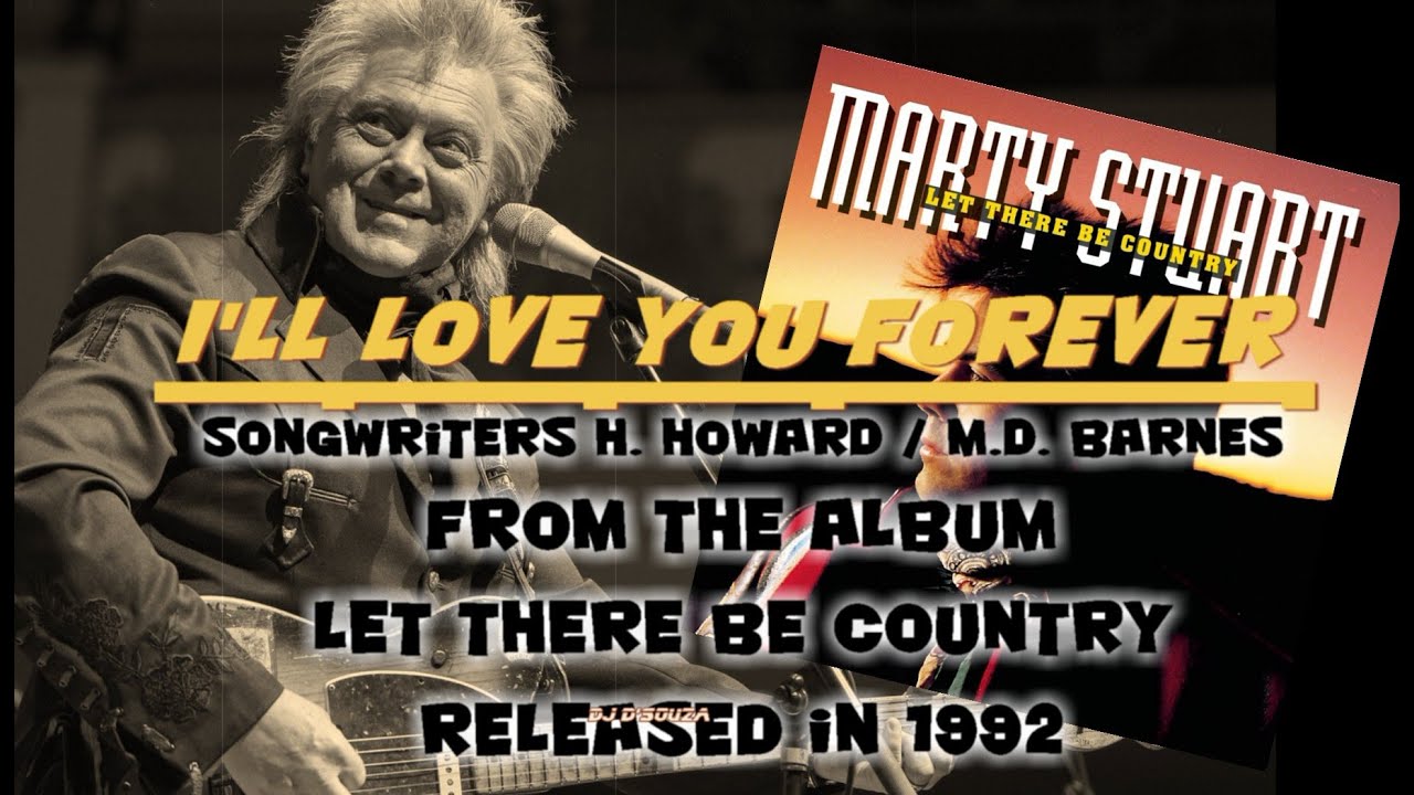 Marty Stuart - I'll Love You Forever If I Want To (1992) - YouTube