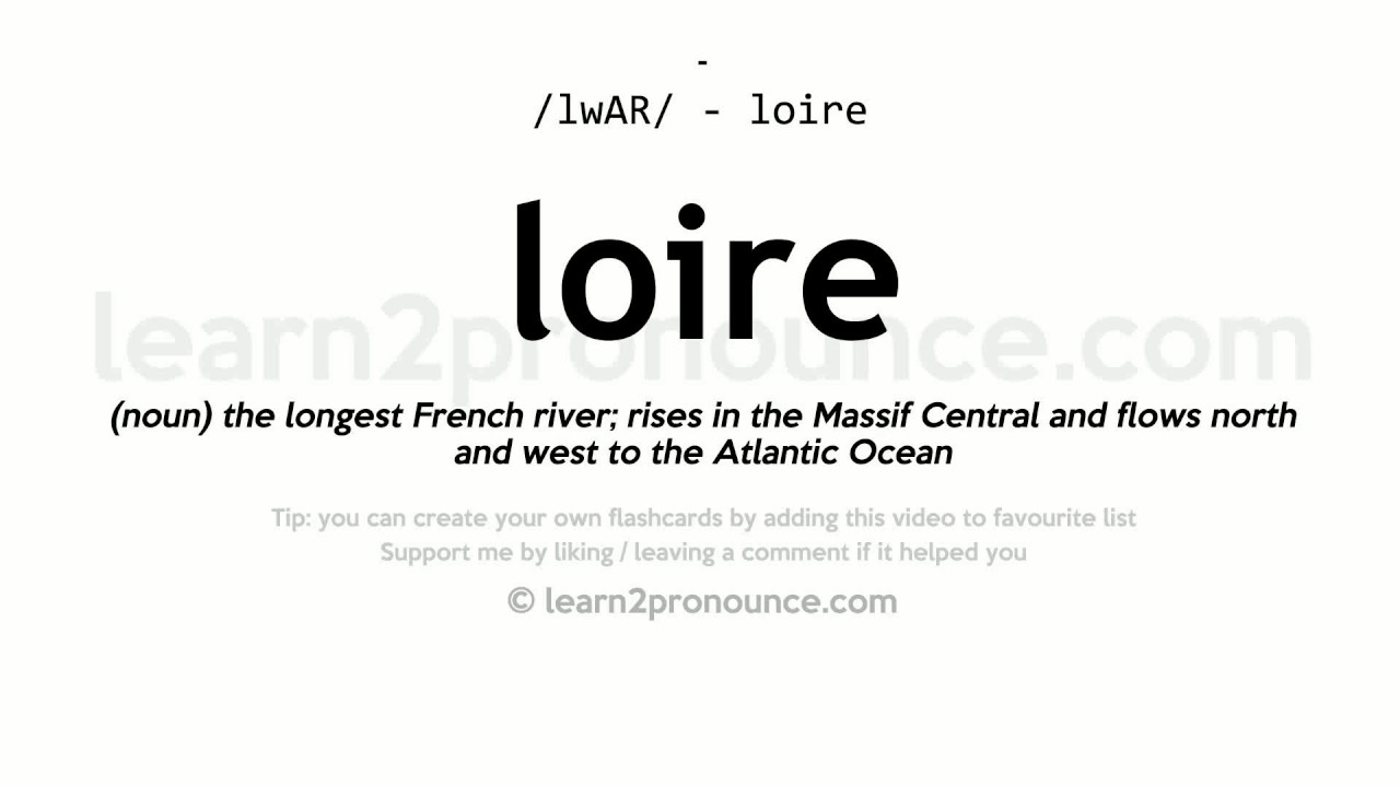 Pronunciation of Loire | Definition of Loire - YouTube