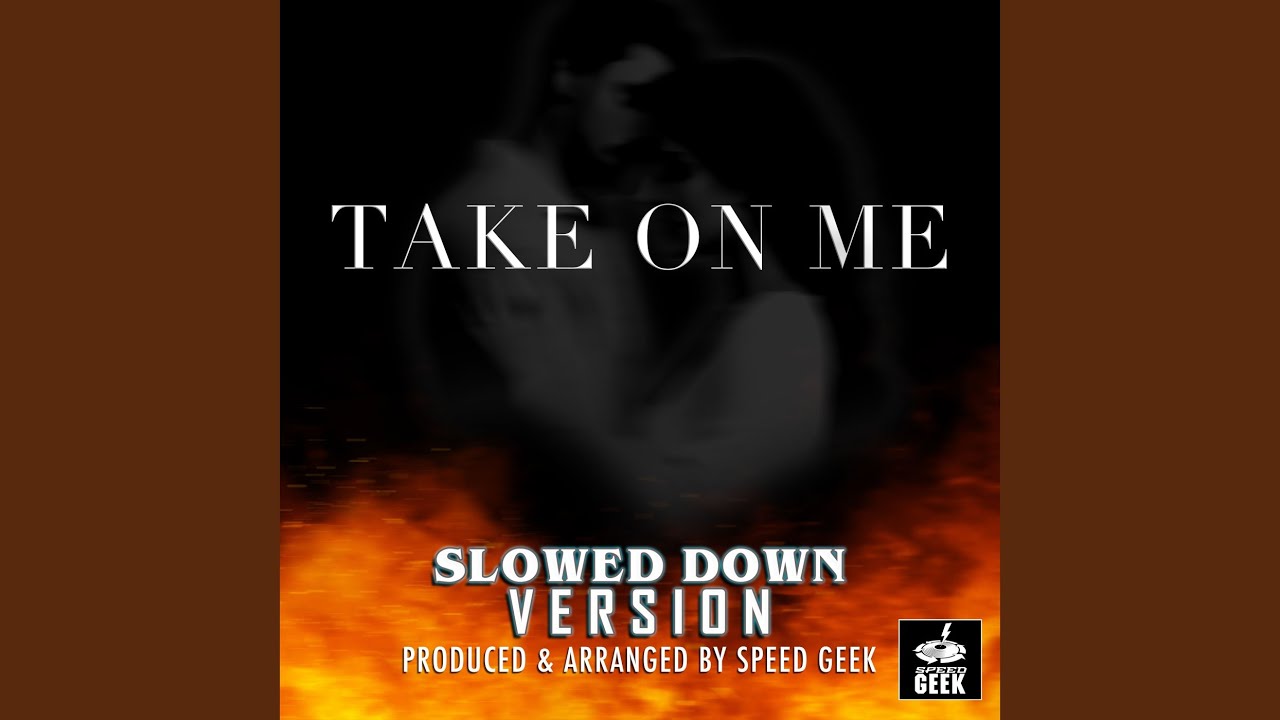 Take On Me (Epic Version) (Slowed Down Version) - YouTube