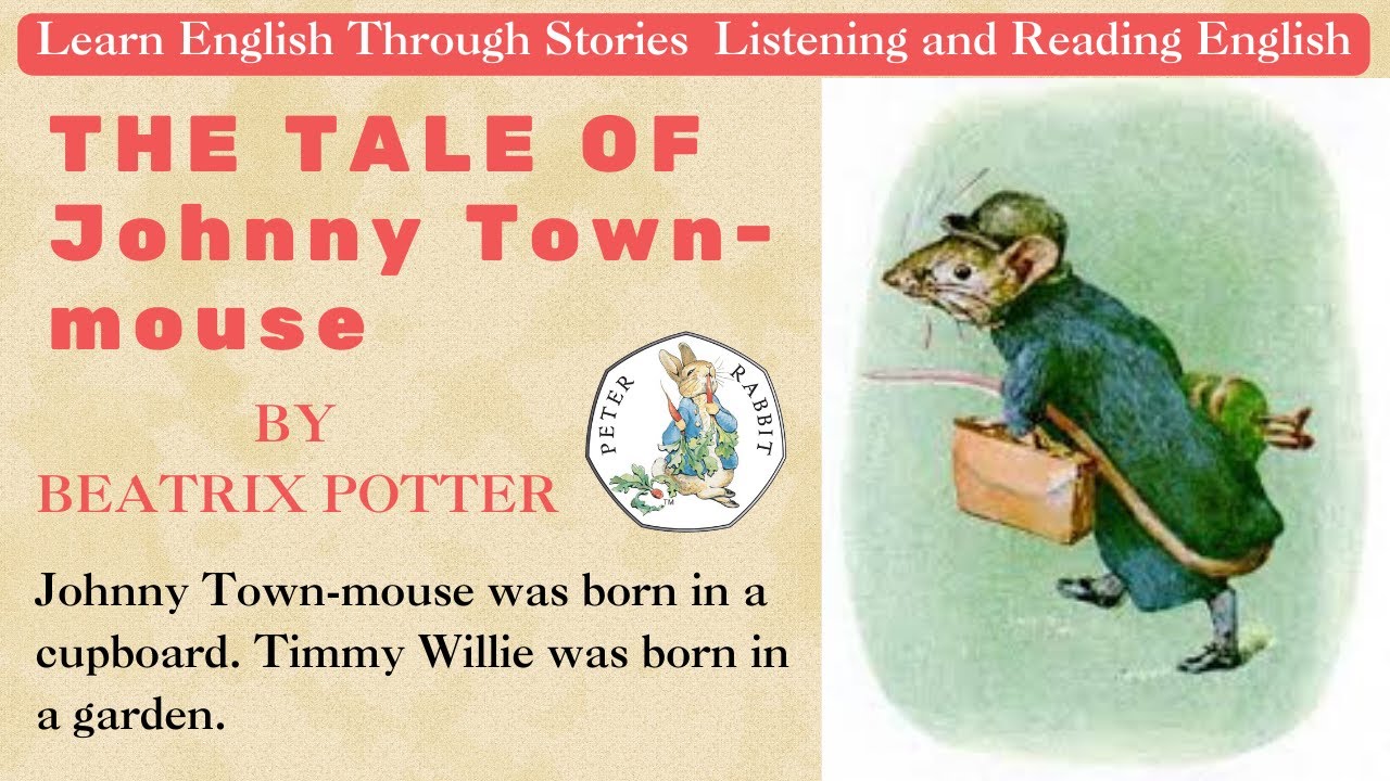 The Tale Of Johnny Town-mouse | Listening practice | Reading English ...