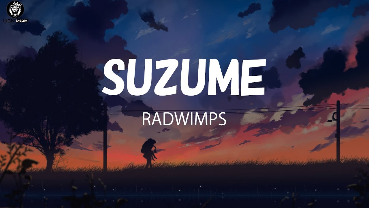 [OFFICIAL AUDIO] Radwimps (ft. Toaka) / すずめ (Suzume) Lyrics [Kan_Rom ...