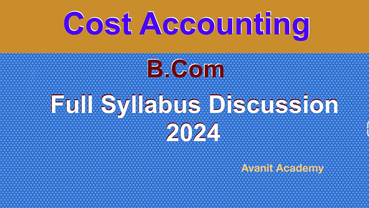 Cost Accounting Syllabus | B.Com 6th Semester | NEP Syllabus | 2024 ...