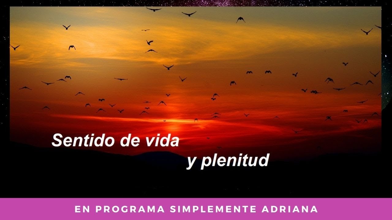 Sentido de vida, charla en Programa Simplemente Adriana. - YouTube