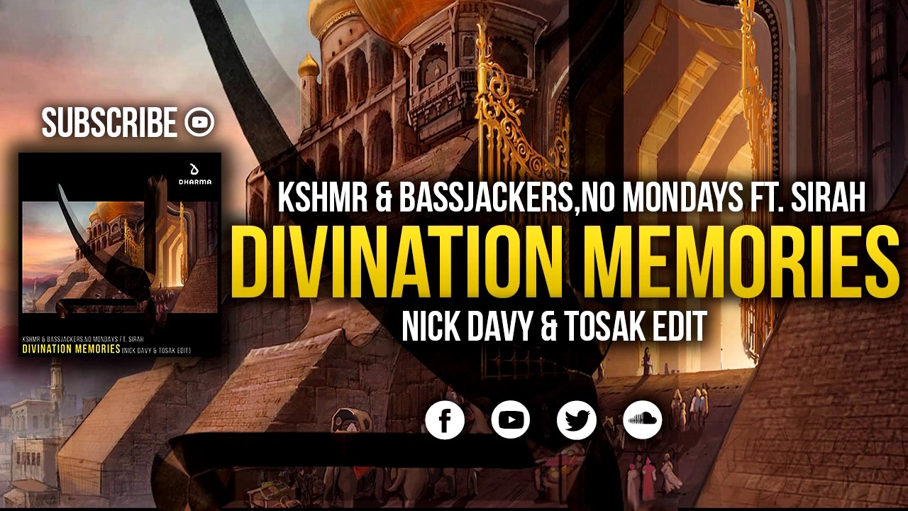 KSHMR & Bassjackers,No Mondays Ft. Sirah - Divination Memories (Nick ...
