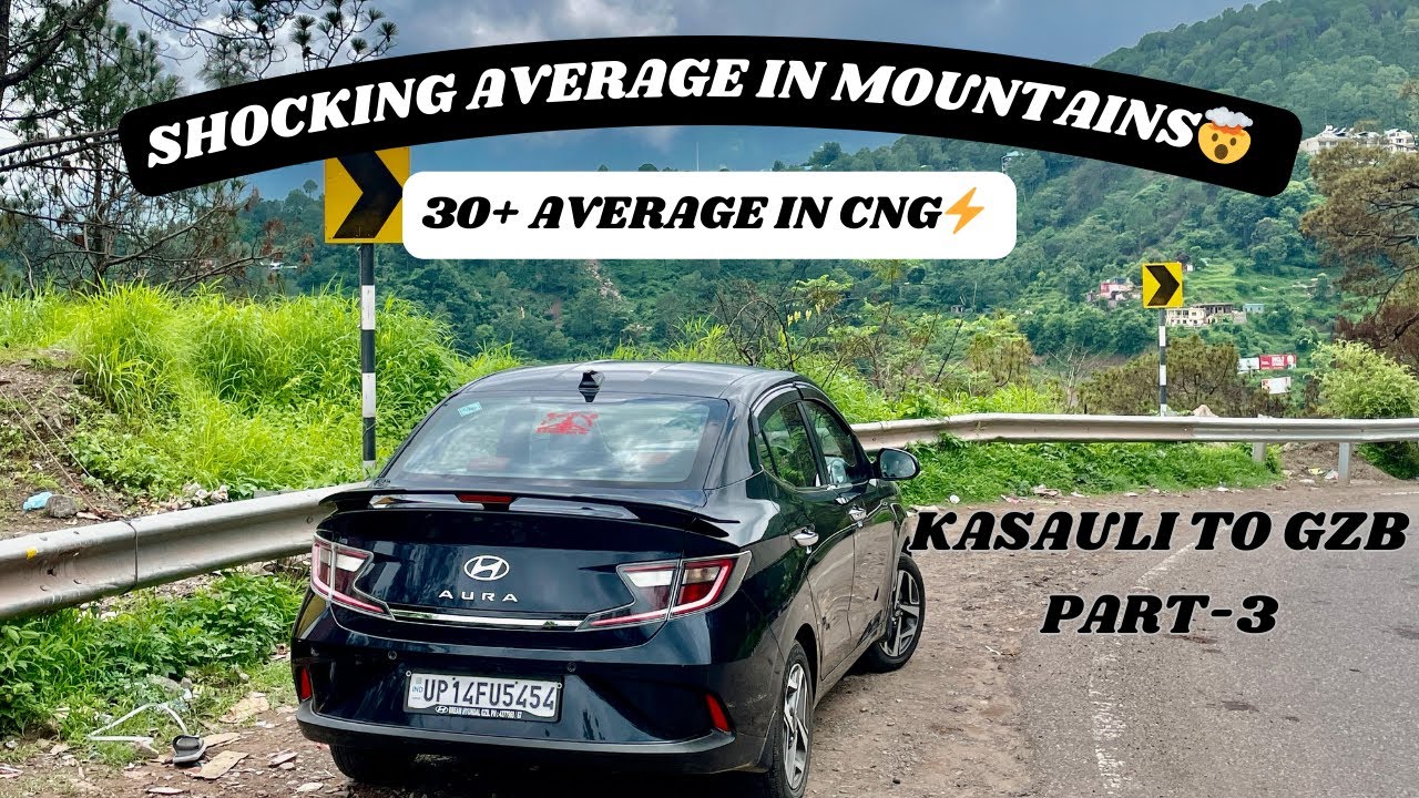 AURA CNG Shocking Average in Mountains | 30++ Average in Mountains | Kasauli to GZB in Aura SX ...