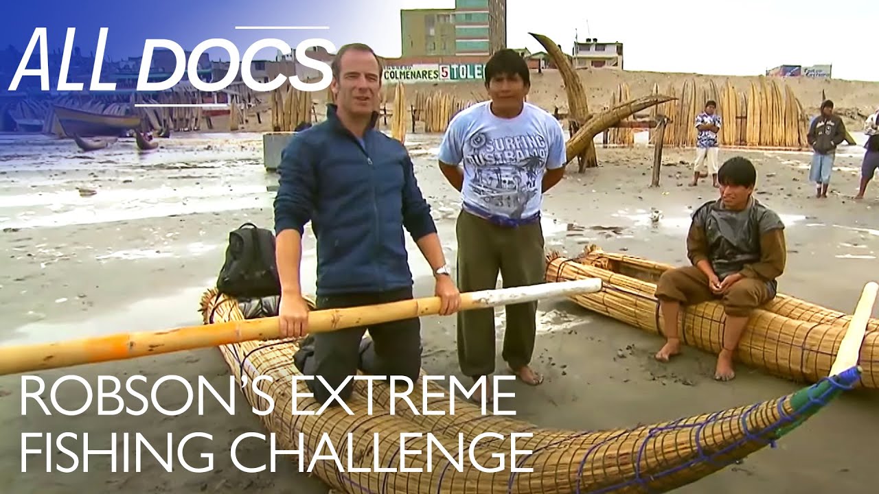 Robson's Extreme Fishing Challenge | Peru | S01 E07 | All Documentary ...