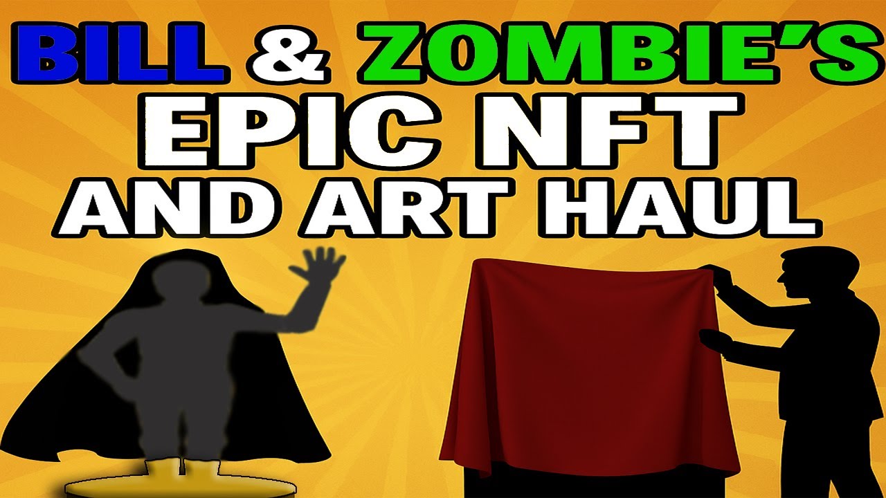 Bill & Zombie’s Epic NFT & Art Haul! 🔥 You Won’t Believe What’s Under ...
