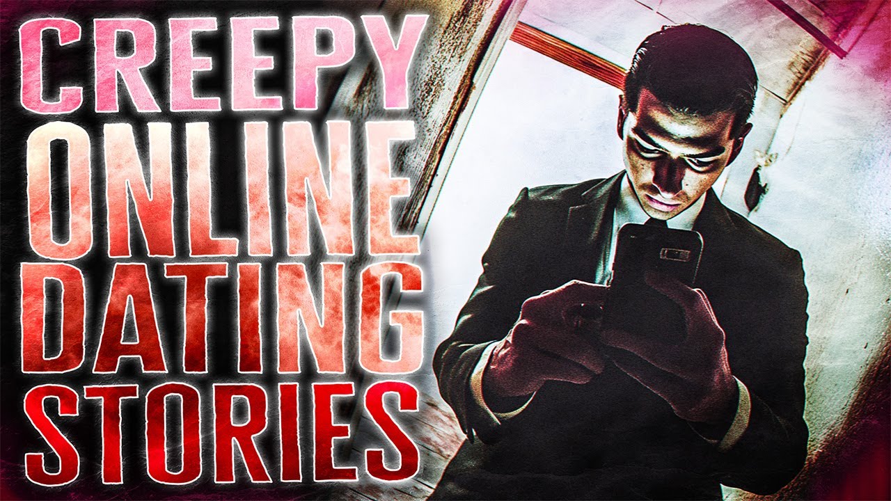 7 CREEPY Online Dating/ Dating Horror Stories - YouTube