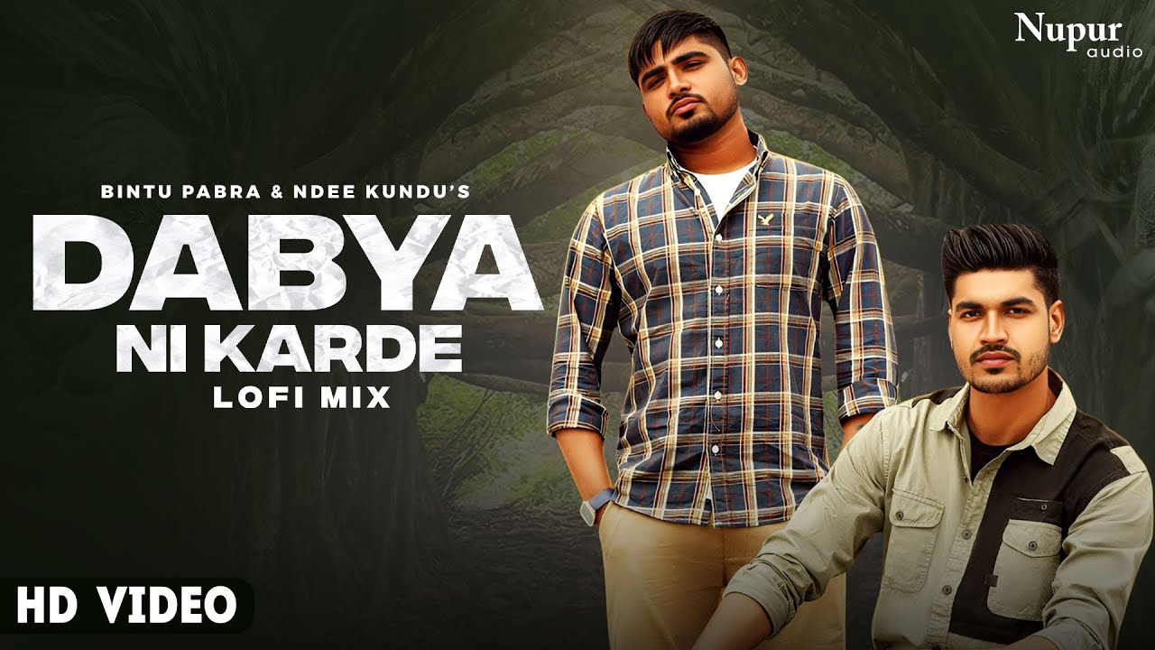 Dabya Ni Karde (LoFi Mix) Ndee Kundu | Bintu Pabra | KP Kundu | New ...