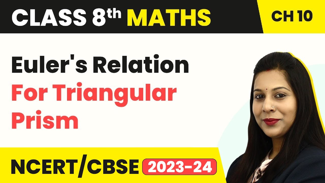 Class 8 Maths Chapter 10 | Euler's Relation For Triangular Prism ...