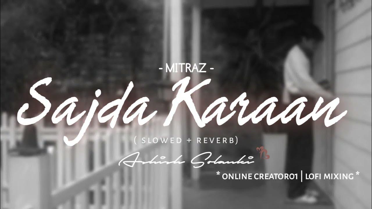 * Sajda Karaan | @MITRAZ | Slowed + Reverb 🎧 * - YouTube