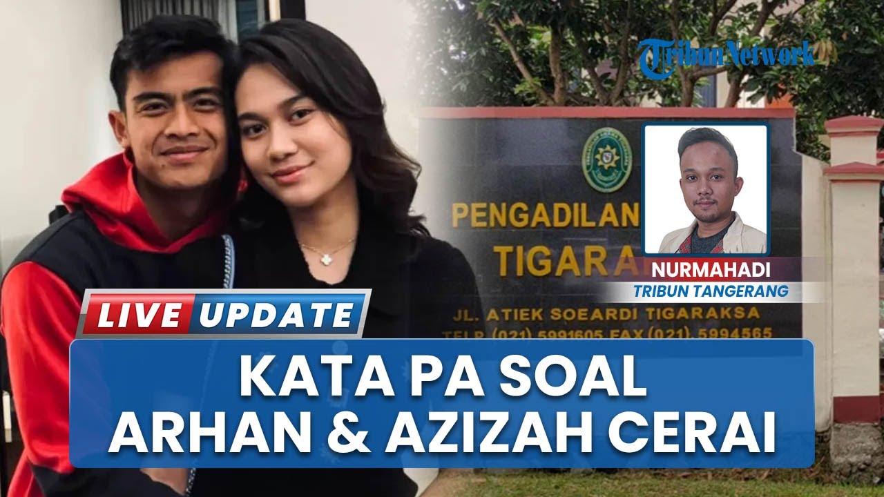 Resmi Cerai, Gugatan Pratama Arhan-Azizah Salsha Dikabulkan hanya dalam ...