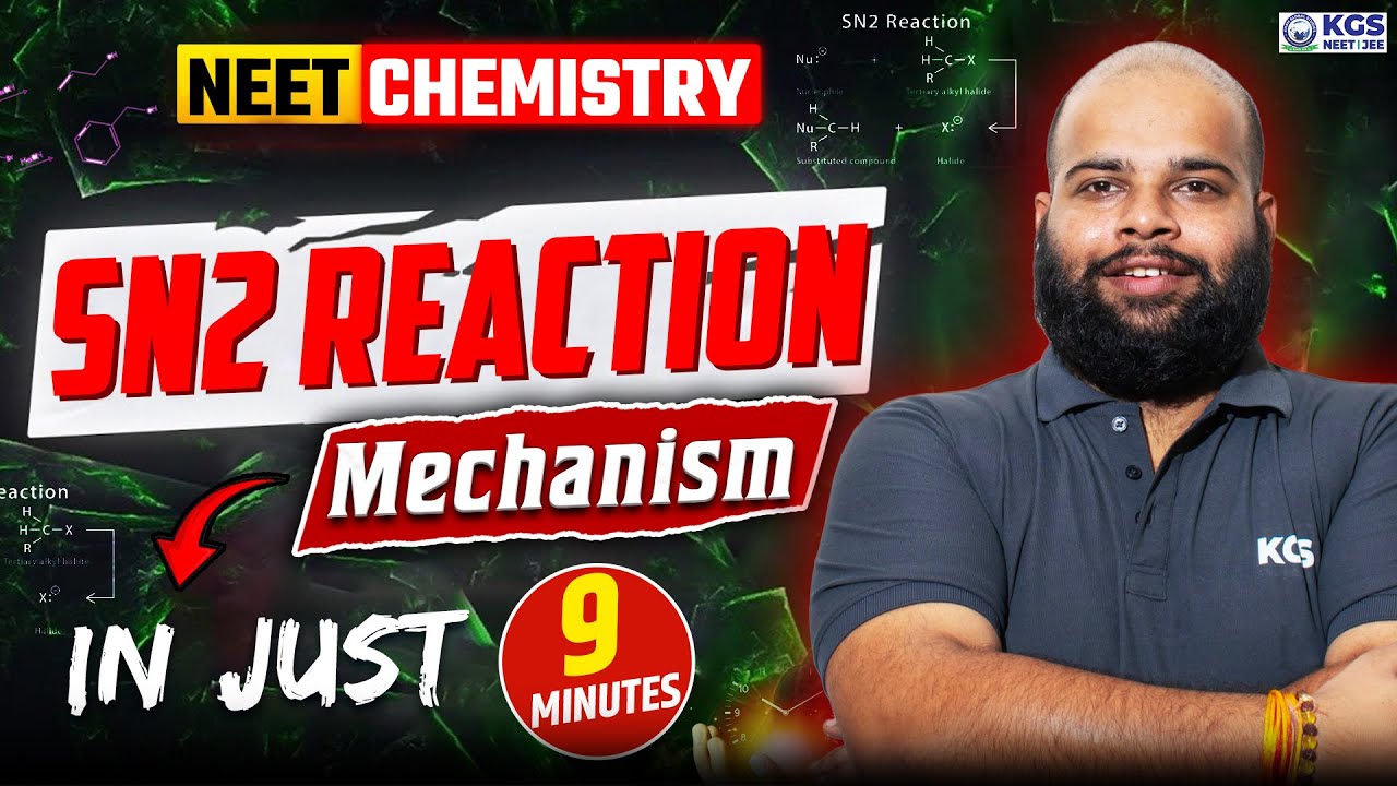 NEET Chemistry | SN2 Reaction Mechanism in Just 9 Min | Stereochemistry ...