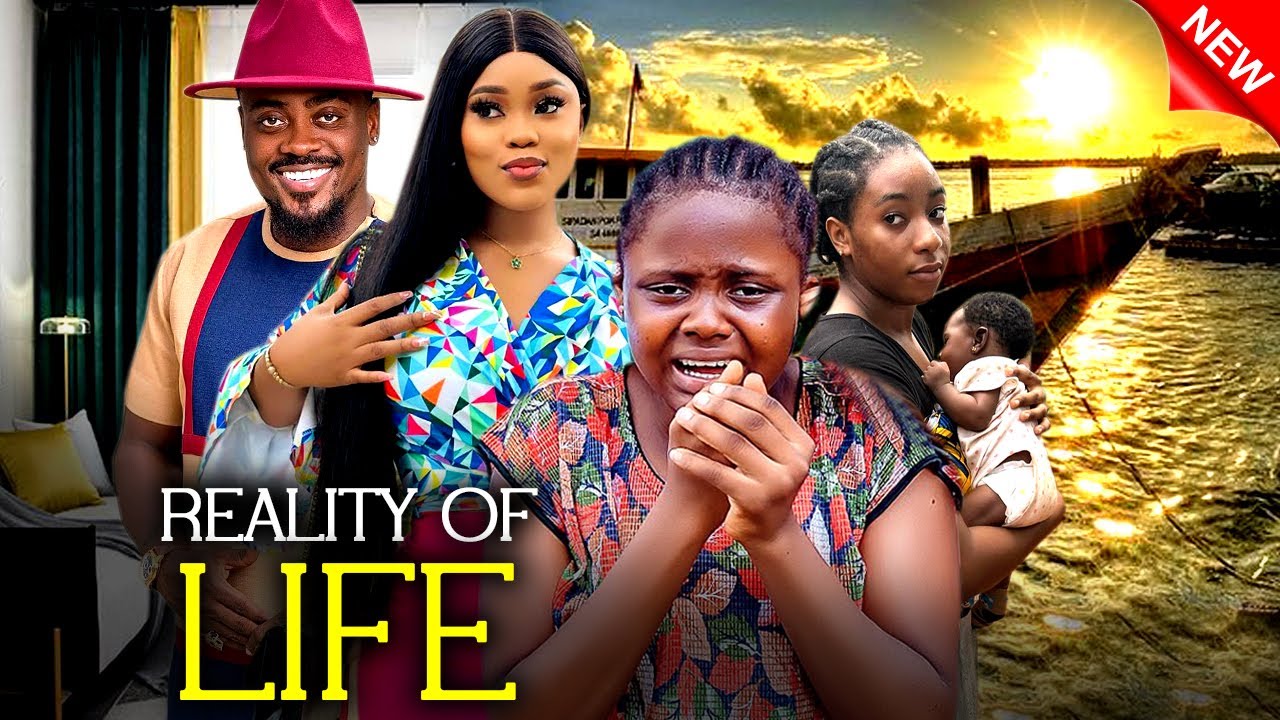 REALITY OF LIFE [FULL MOVIE] - TOO SWEET | DORIS IFEKA | UCHE TREASURE ...
