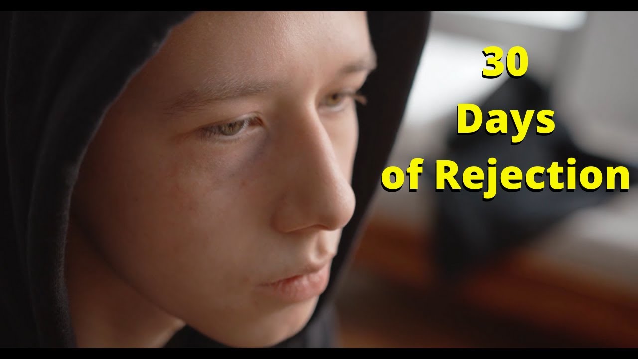 30 DAYS of REJECTION - Part 1 - YouTube