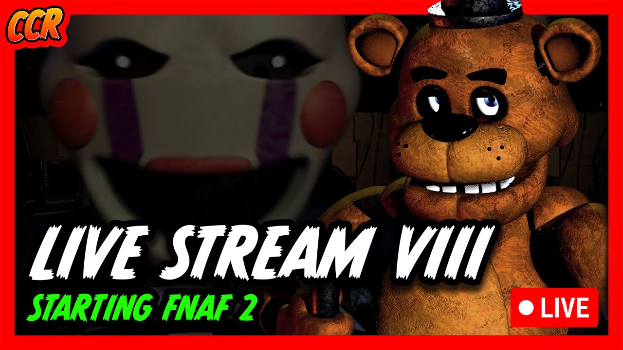 STARTING FNAF 2 | Five Nights at Freddy's Livestream - YouTube