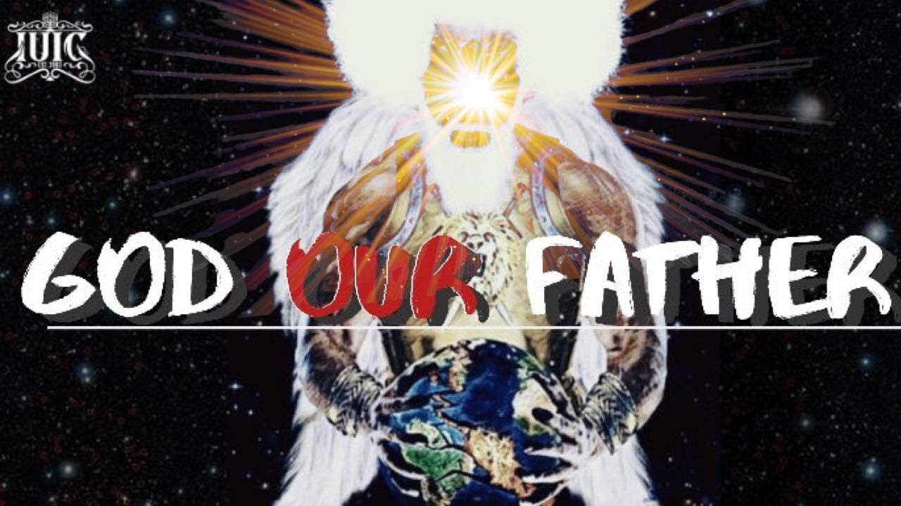 IUIC | GOD OUR FATHER - YouTube