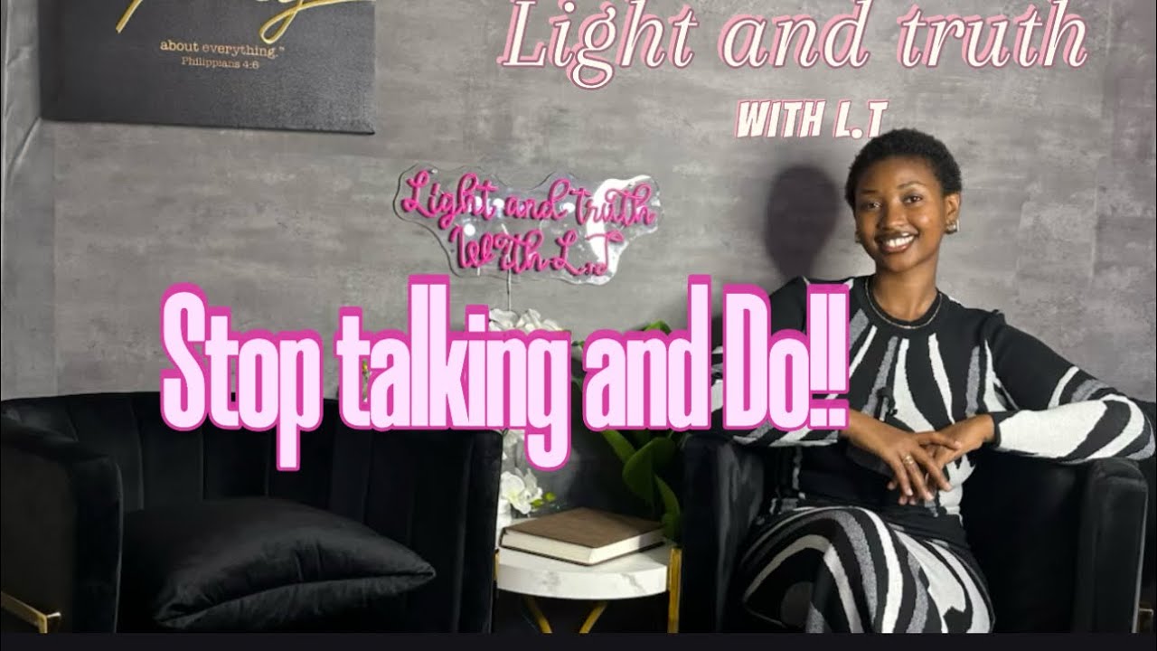 Stop Talking and Do!! | Light and Truth with LT - YouTube