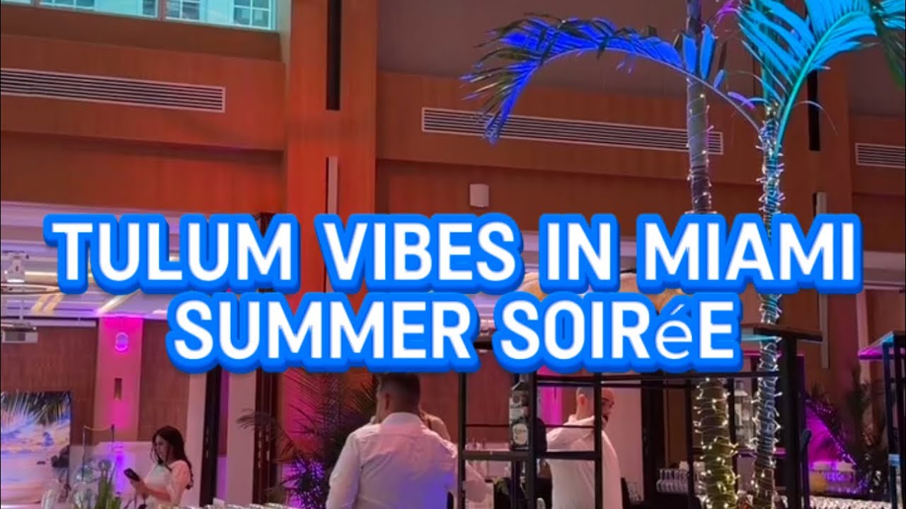 🌴 “Tulum Vibes in Miami: Third Annual Summer Soirée at The Shul of Bal ...