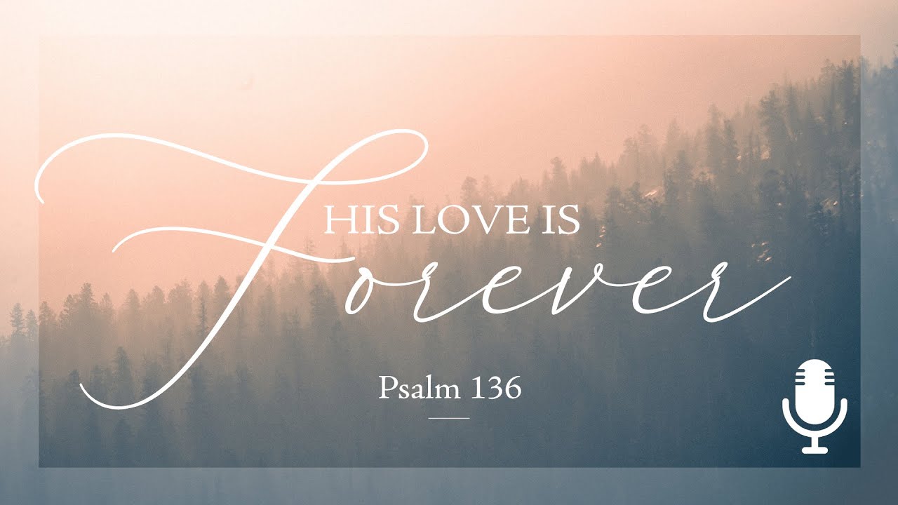 His Love Is Forever, Ep. 9: God’s Steadfast Love in Our Lives - YouTube