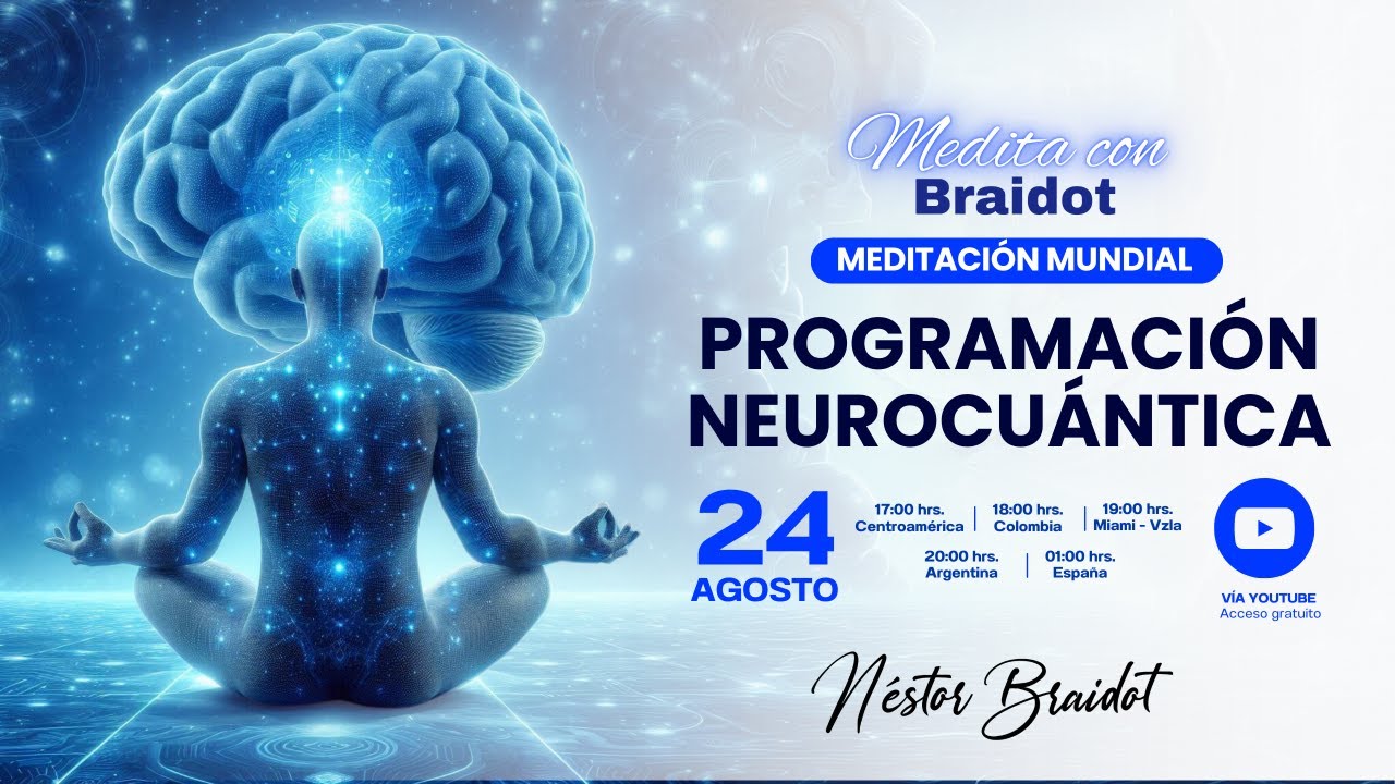Meditación Mundial: Programación Neurocuántica - Dr. Néstor Braidot ...