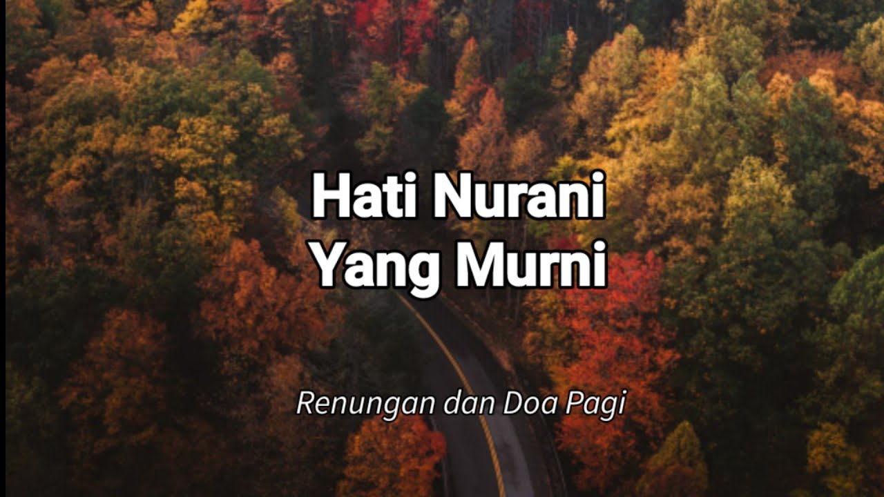 Hati Nurani Yang Murni Renungan Dan Doa Pagi Youtube