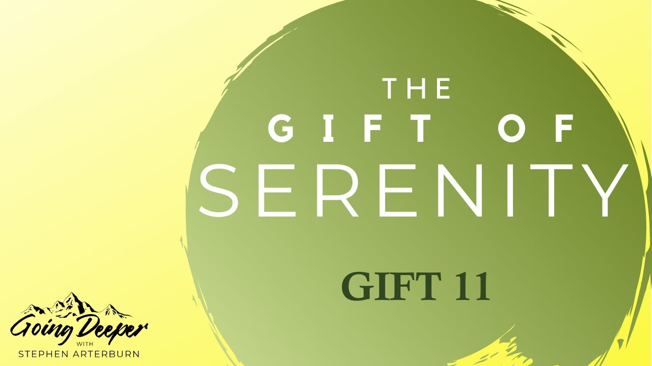The Gift of Serenity | Going Deeper with Stephen Arterburn - YouTube
