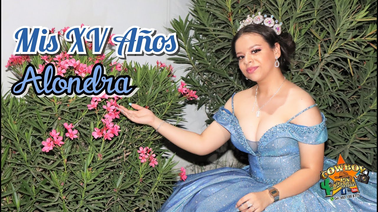 Parte 1 XV Años de Alondra Contreras Martinez, Escobedo, N.L., Convivio ...