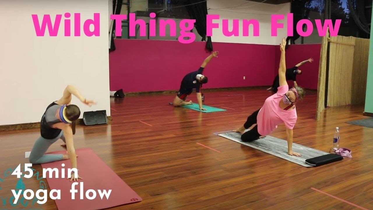 45 Minute Yoga Class - Wild Thing Fun Flow - YouTube