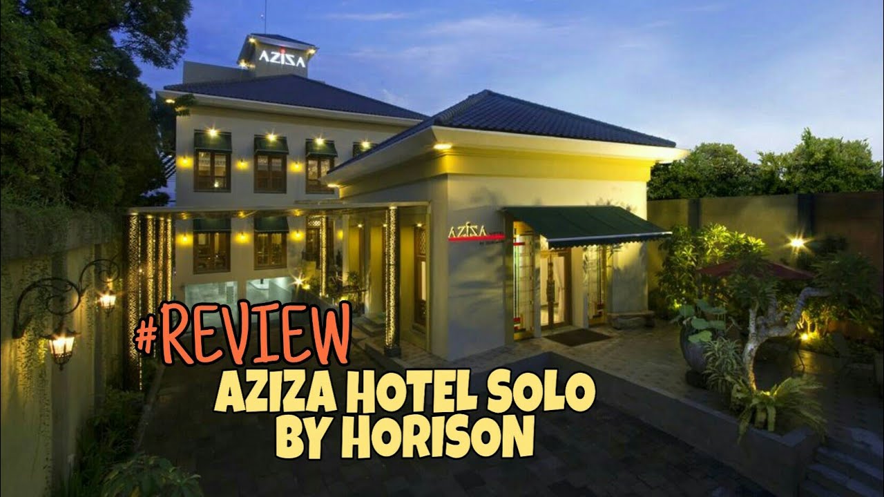 Review Aziza Hotel Solo by Horison - YouTube