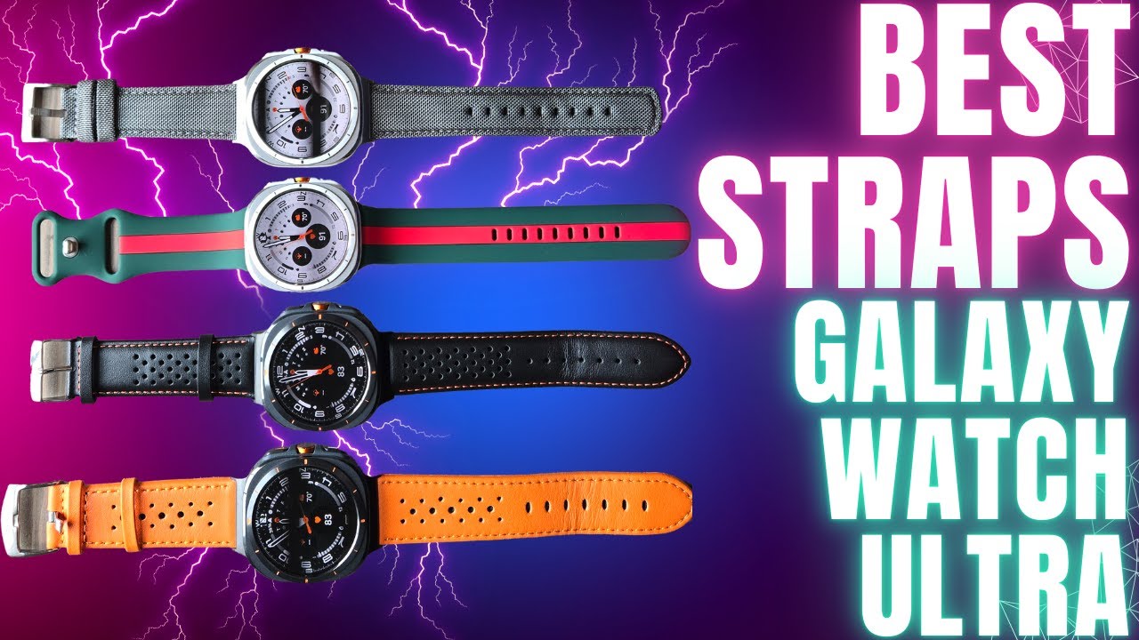 The BEST Straps/Bands For The Samsung Galaxy Watch Ultra! - YouTube