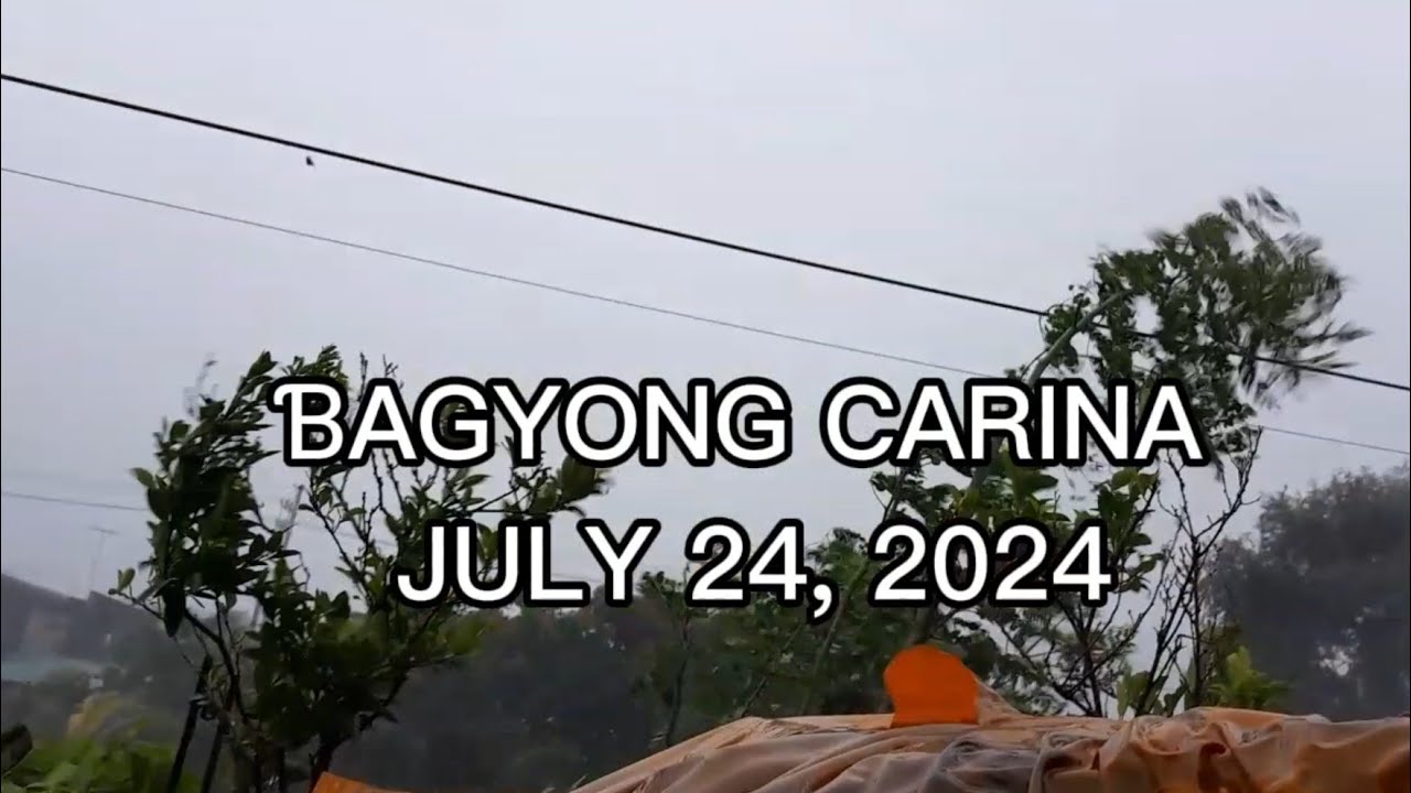 BAGYONG CARINA JULY 24,2024 - YouTube