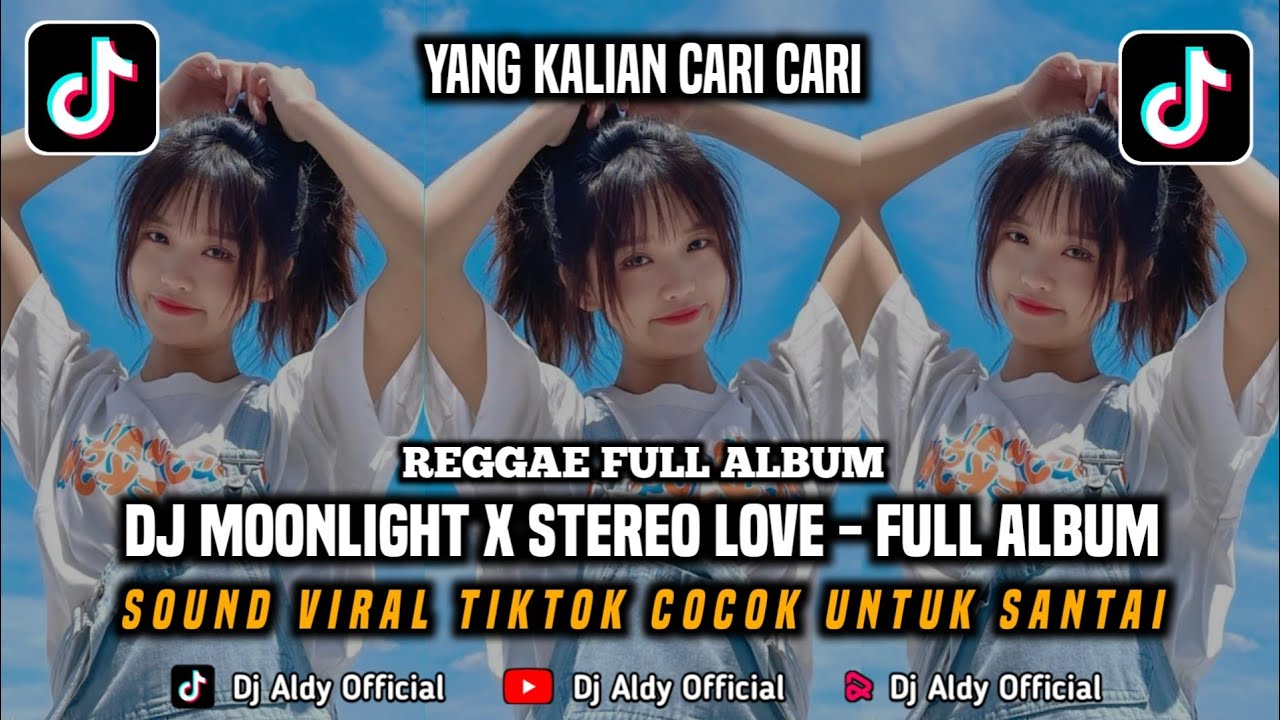 DJ REGGAE MOONLIGHT X STEREO LOVE FULL ALBUM COCOK UNTUK SANTAI YANG ...