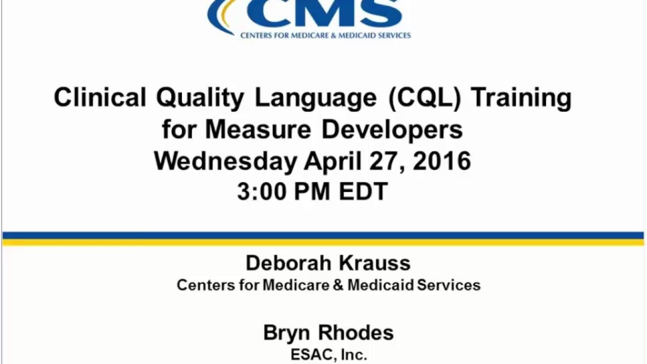 Clinical Quality Language (CQL) Training for Measure Developers - YouTube